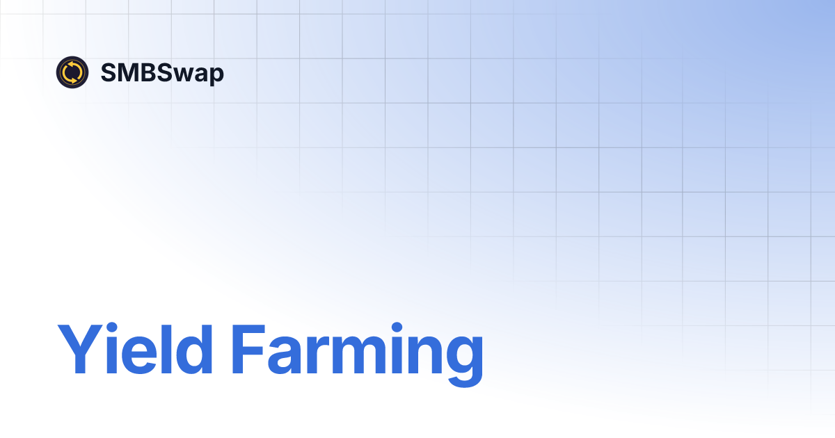 Yield Farming | SMBSwap