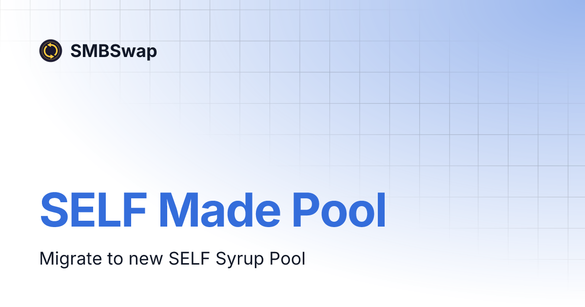 SELF Made Pool | SMBSwap