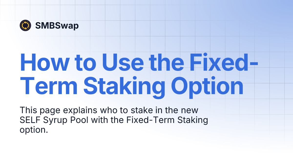 How to Use the Fixed-Term Staking Option | SMBSwap
